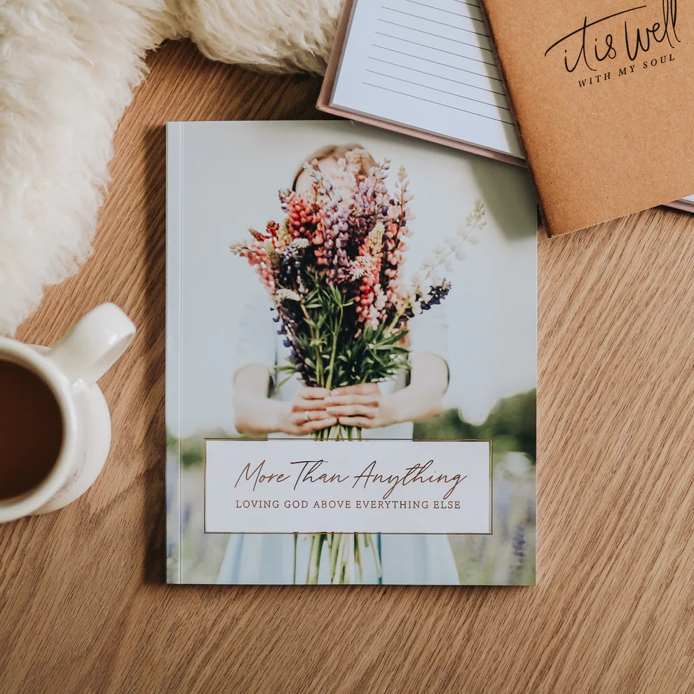 Bible Study - More Than Anything: Loving God above Everything Else (Da ...